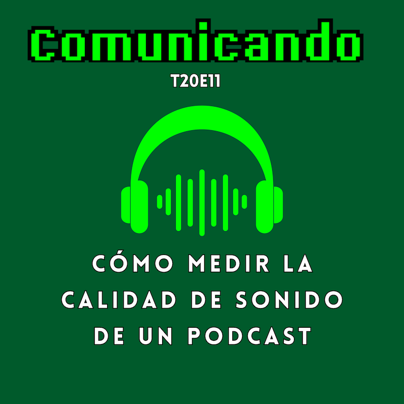 Cómo medir la calidad del sonido de un podcast – Comunicando podcast